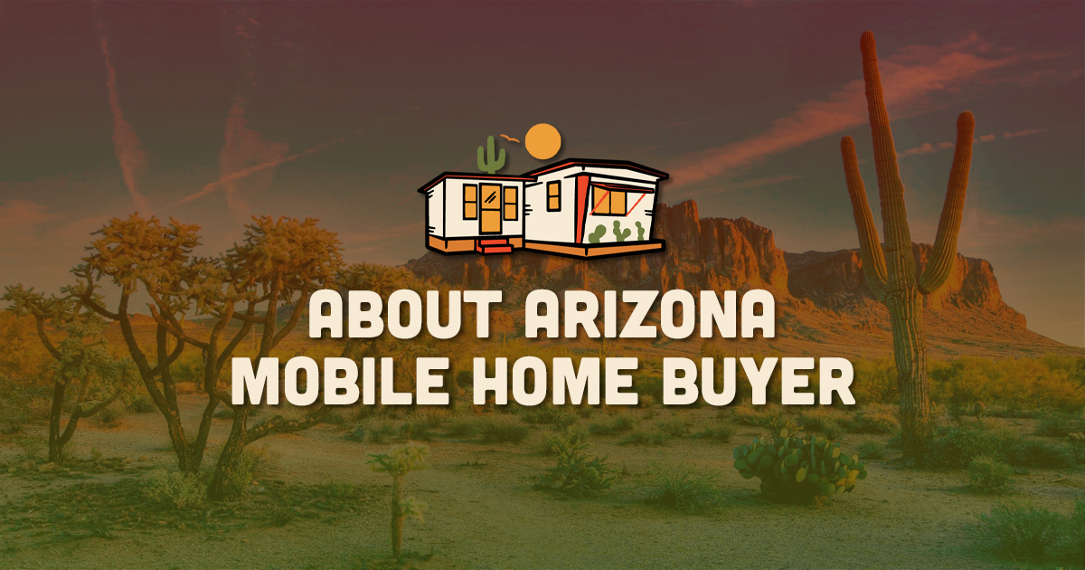 About Us | Arizona Mobile Home Buyer